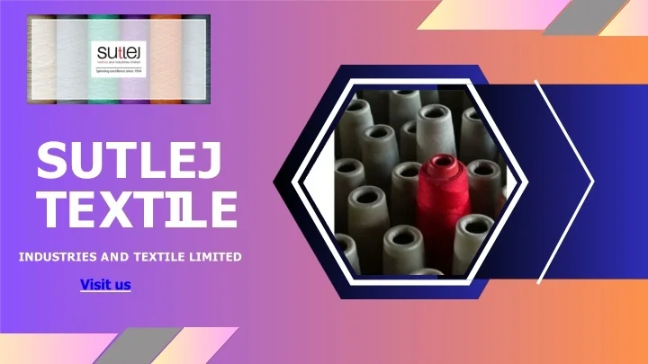 PPT - Sutlej Texitile Top Manufacturer of Home Textile PowerPoint Presentation - ID:12131309