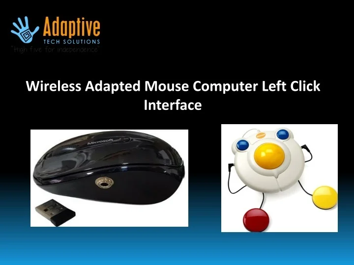 PPT - Wireless Adapted Mouse Computer Left Click Interface PowerPoint ...