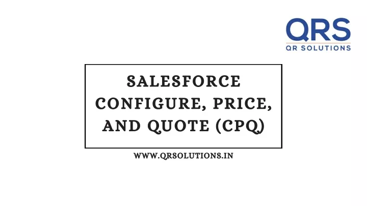 Ppt Salesforce Configure Price And Quote Cpq Powerpoint
