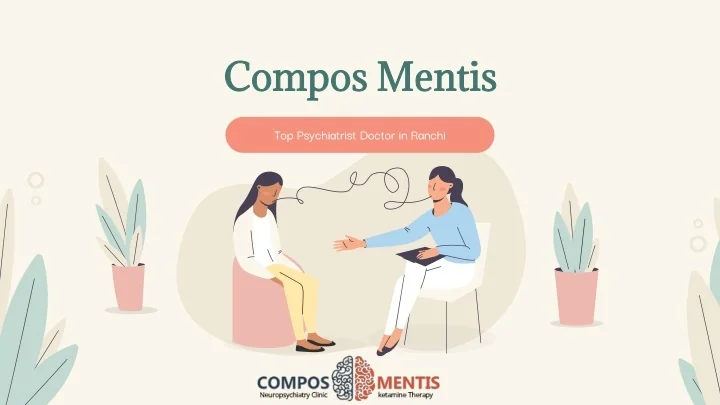 PPT - One of the Top Psychiatrist Doctors in Ranchi - Compos Mentis ...