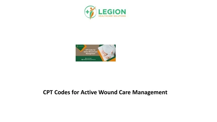 PPT - CPT Codes for Active Wound Care Management PowerPoint ...