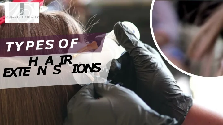 PPT - Types of Hair Extensions at Benjamin Hair & Co PowerPoint ...