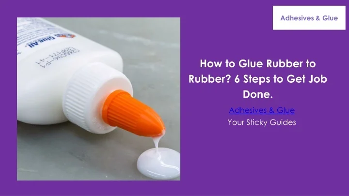 PPT - How to Glue Rubber to Rubber PowerPoint Presentation, free ...