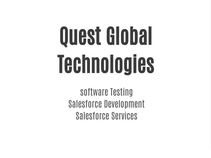 PPT - salesforce Development - Quest Global Technologies PowerPoint ...