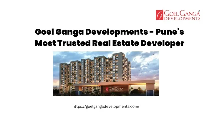 PPT - Goel Ganga Developments - Pune's Most Trusted Real Estate ...
