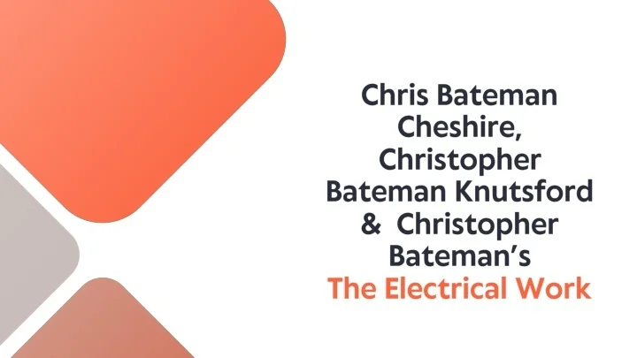 PPT - Chris Bateman Cheshire, Christopher Bateman Knutsford & Christopher Bateman’s The ...