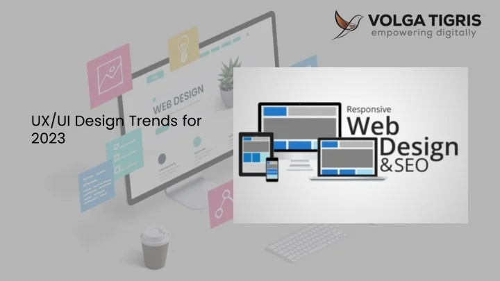 PPT - UX/UI Design Trends for 2023 | Volga Tigris Web Design Company ...