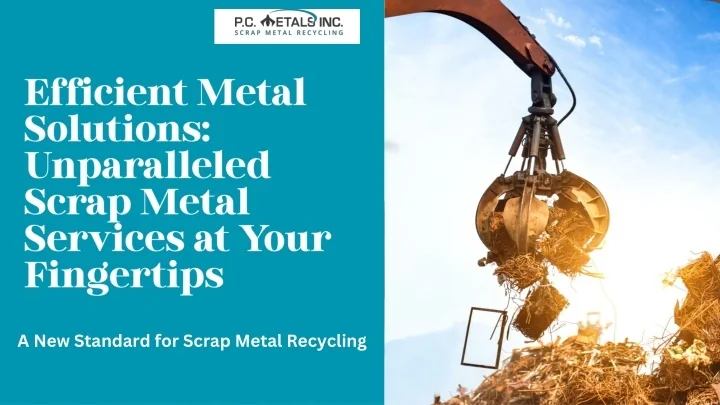 PPT - Efficient Metal Solutions Unparalleled Scrap Metal Services at ...