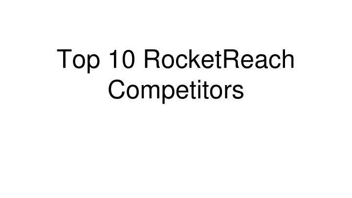 PPT - Top 10 RocketReach Competitors PowerPoint Presentation, free ...