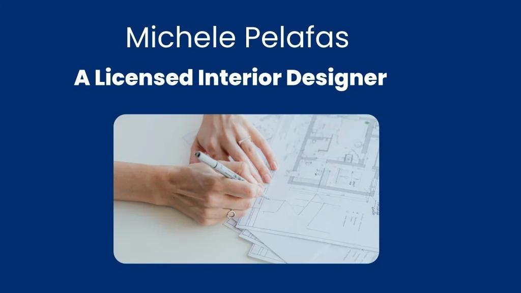 PPT - Michele Pelafas - A Licensed Interior Designer PowerPoint ...