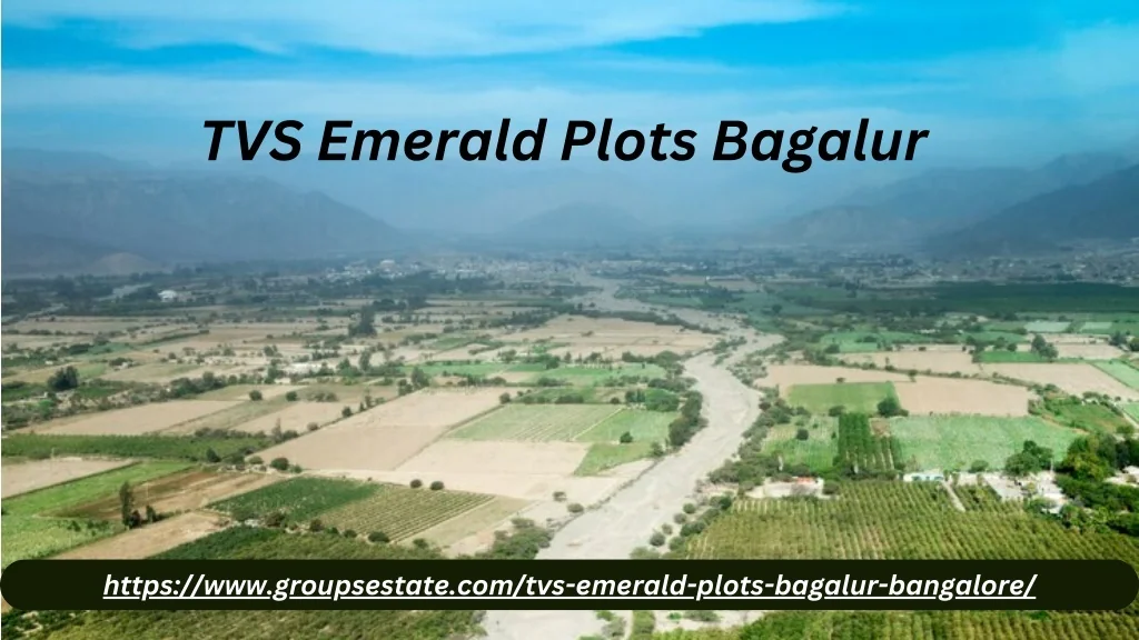 PPT - TVS Emerald Plots Bagalur - A Dream Home within the Serene ...