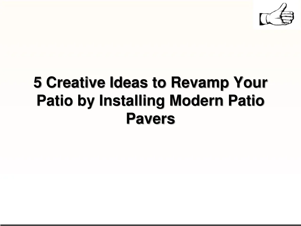 PPT - 5 Creative Ideas to Revamp Your Patio by Installing Modern Patio ...