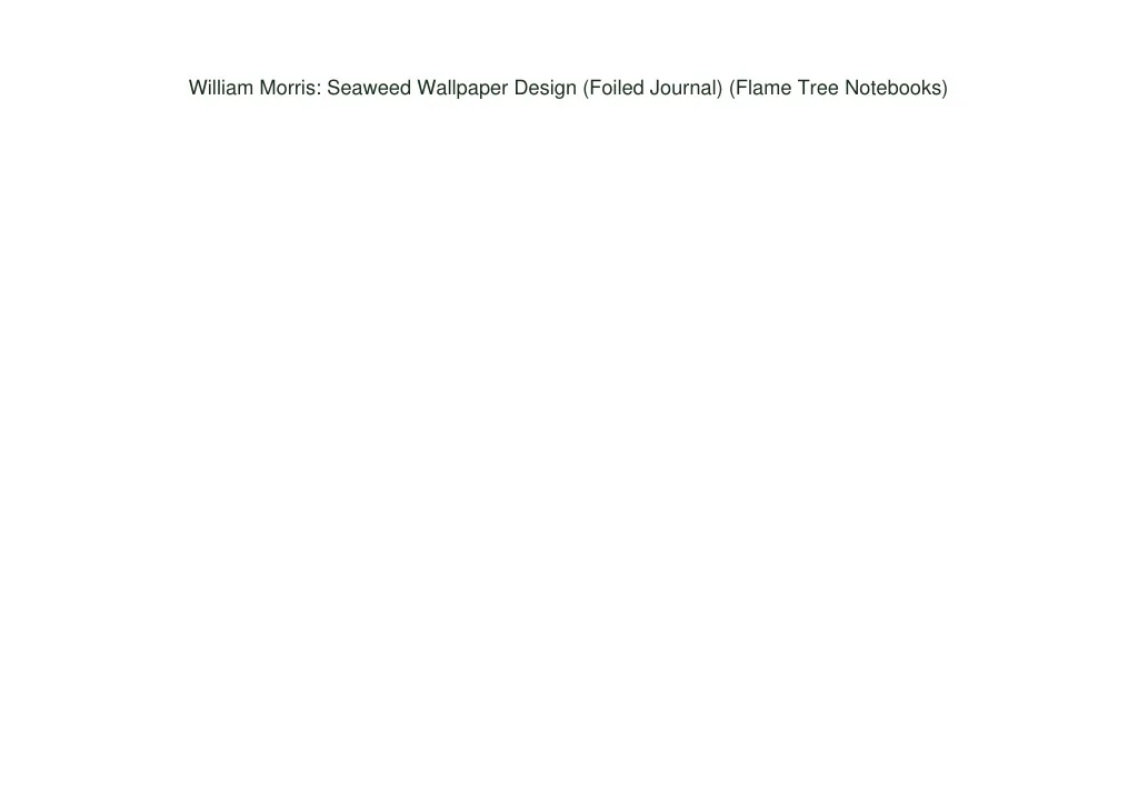 PPT - DOWNLOAD PDF William Morris: Seaweed Wallpaper Design (Foiled ...