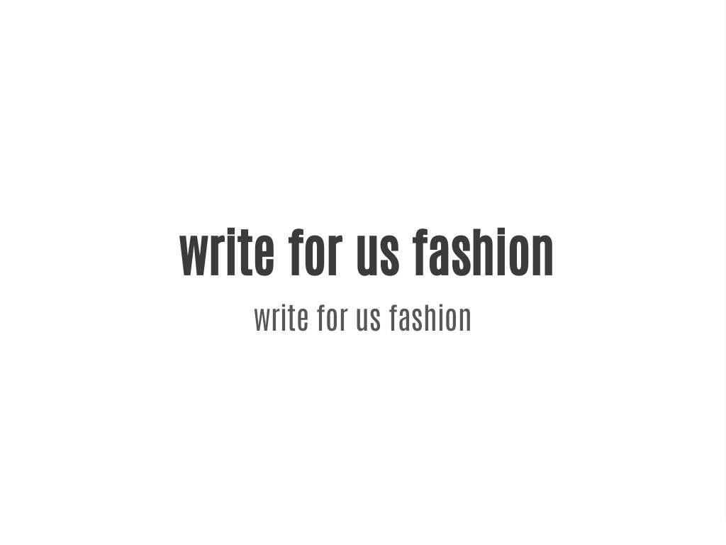 PPT - write for us fashion PowerPoint Presentation, free download - ID ... PPT - write for us fashion PowerPoint Presentation, free download - ID ...