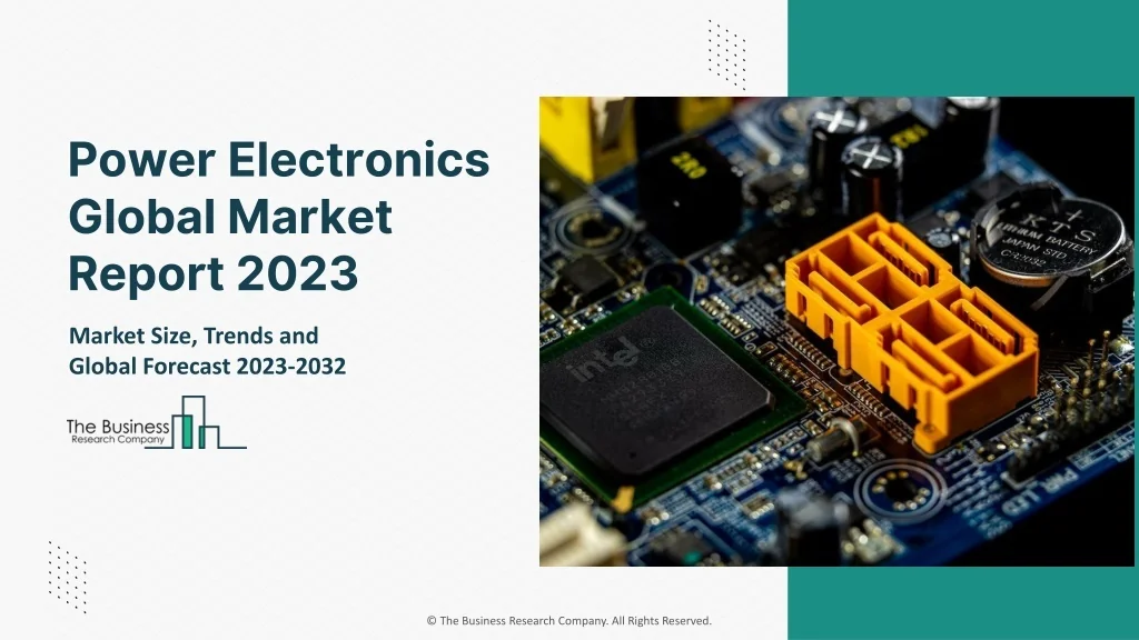 PPT - Global Power Electronics Market 2023 - By Size, Drivers, Trends ...