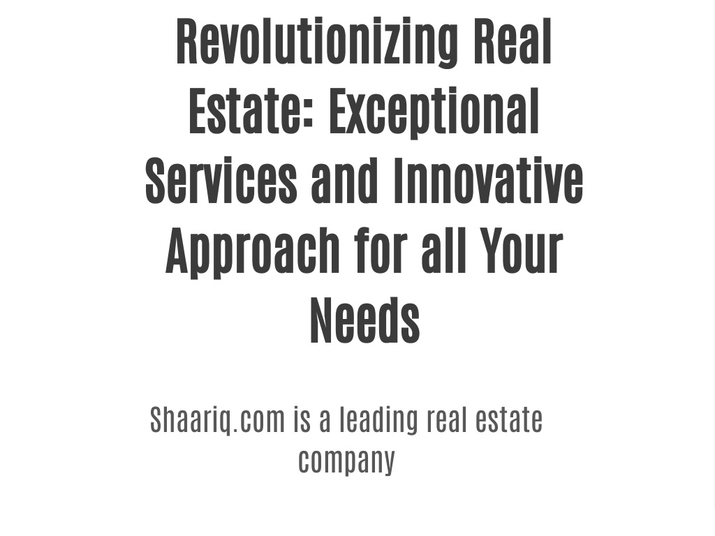 PPT - Revolutionizing Real Estate: Exceptional Services and Innovative ... PPT - Revolutionizing Real Estate: Exceptional Services and Innovative ...