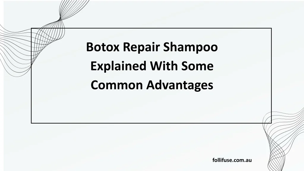 PPT - Botox Repair Shampoo Explained With Some Common Advantages ...