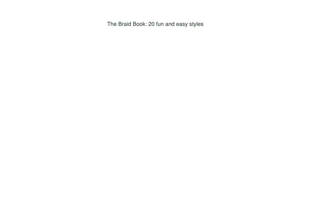 PPT - READ ⚡PDF The Braid Book: 20 fun and easy styles PowerPoint ...