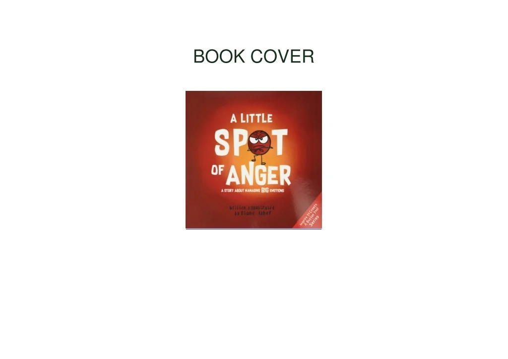 PPT - ⚡PDF DOWNLOAD A Little SPOT of Anger: A Story About Managing BIG ...