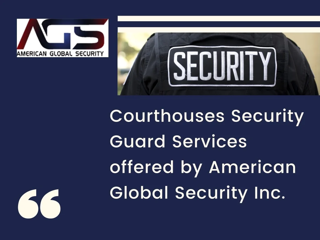 PPT - Courthouses Security Guard Services offered by American Global ...