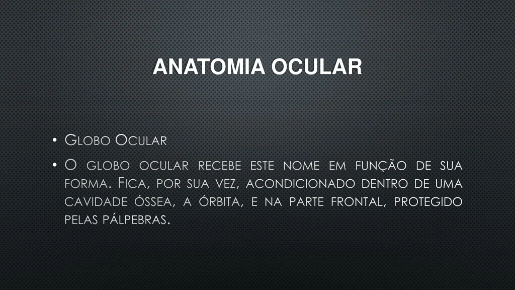 PPT - Anatomia, Fisiologia e Patologia Ocular PowerPoint Presentation ...