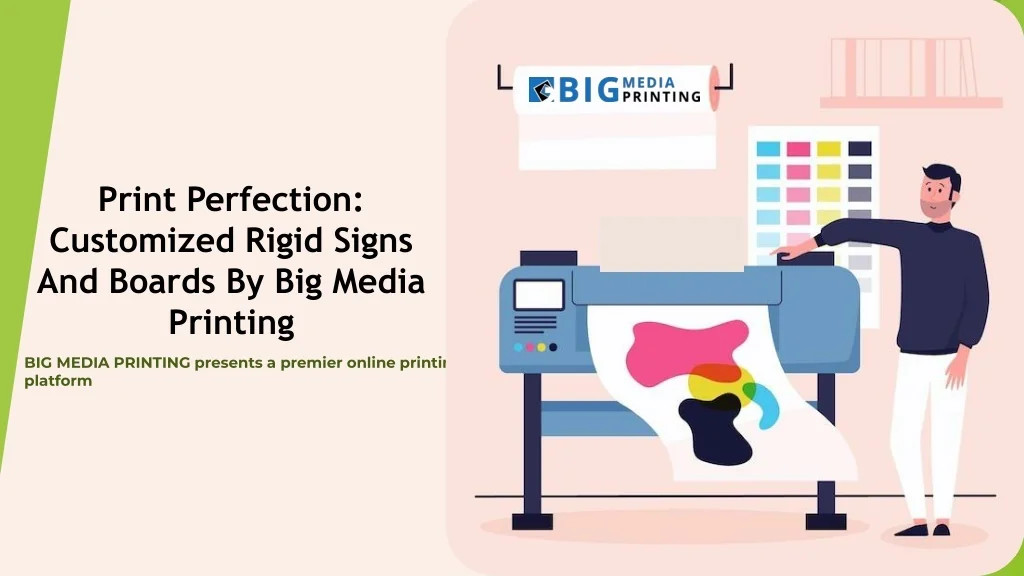 PPT - Print Perfection: Customized Rigid Signs And Boards By Big Media ...