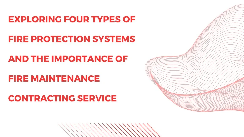 PPT - Exploring Four Types of Fire Protection Systems and the ...