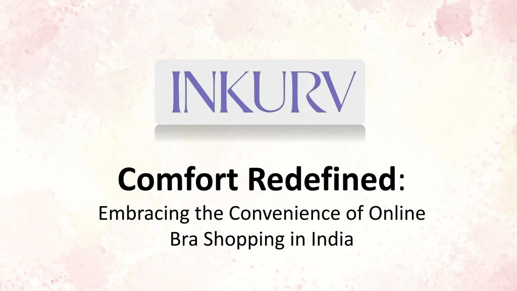 PPT - Comfort Redefined Embracing the Convenience of Online Bra ...