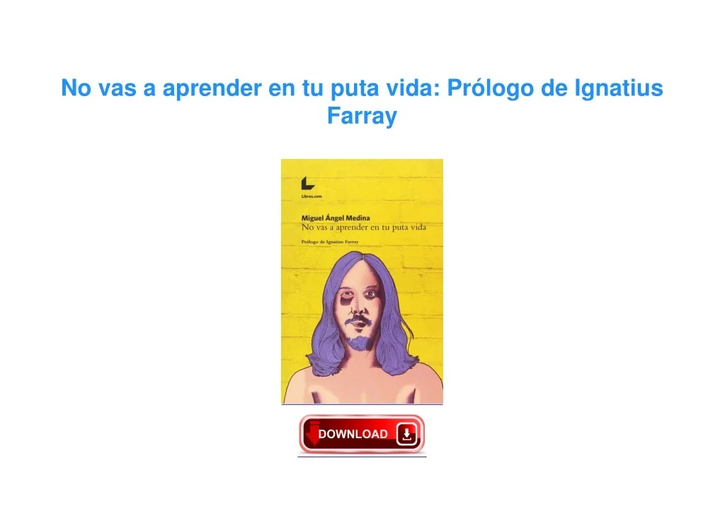 PPT - ️ DOWNLOAD/PDF ️ No vas a aprender en tu puta vida: Prólogo de ...