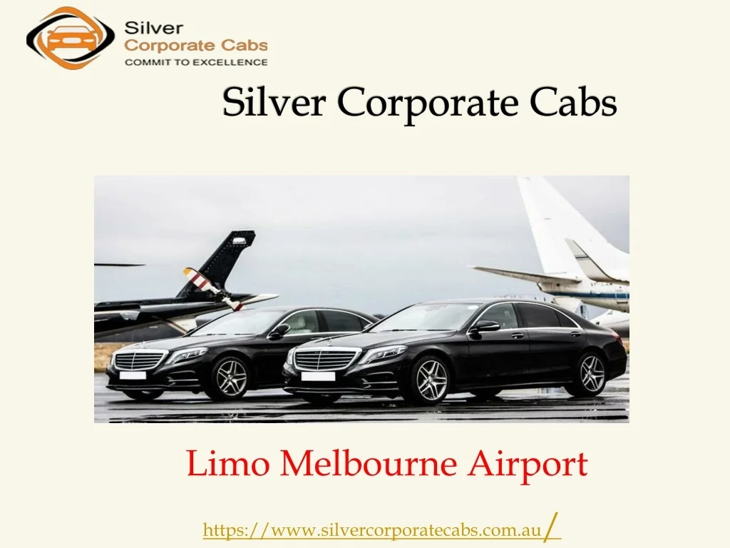 PPT - Limo Melbourne Airport - Silver Corporate Cabs PowerPoint ...