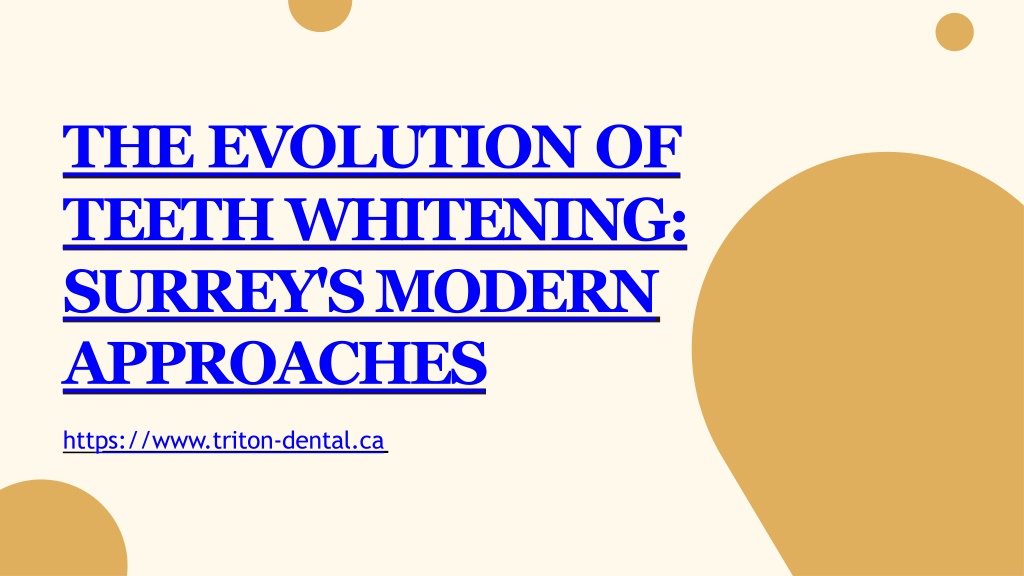 Ppt The Evolution Of Teeth Whitening Surreys Modern Approaches
