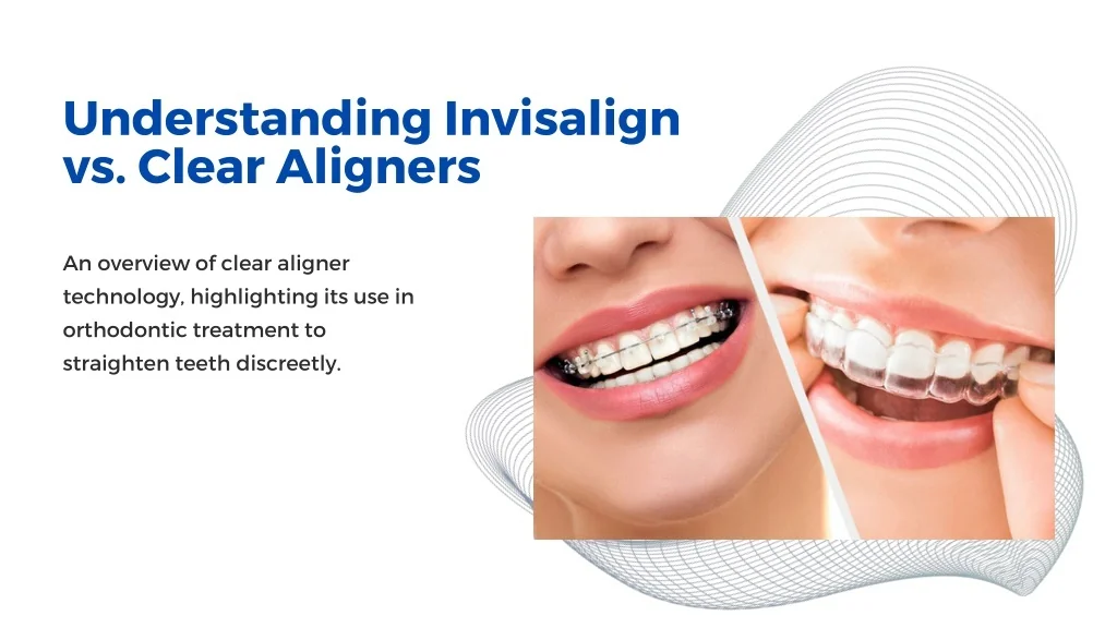 PPT The Differences Between Invisalign And Clear Aligners PowerPoint