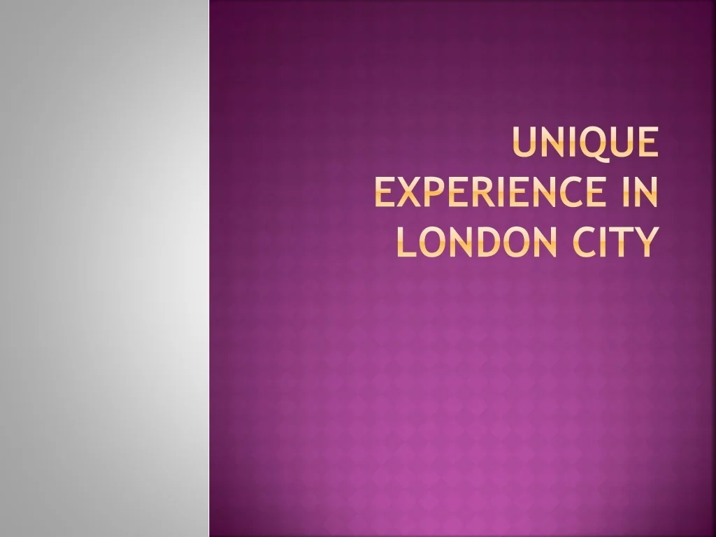 PPT - Unique experience in london city PowerPoint Presentation, free ...