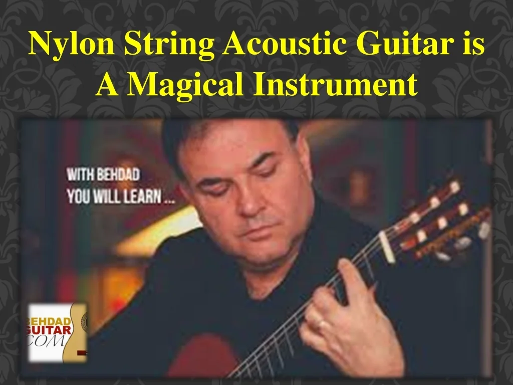 PPT - Nylon String Acoustic Guitar is A Magical Instrument PowerPoint ...