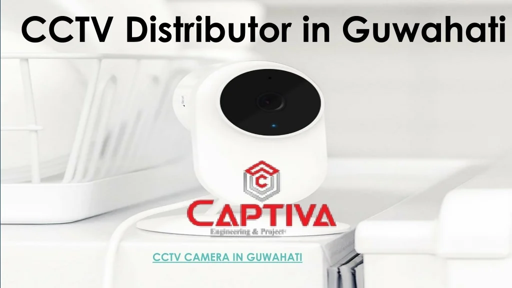PPT - CCTV Distributor in Guwahati PowerPoint Presentation, free ...