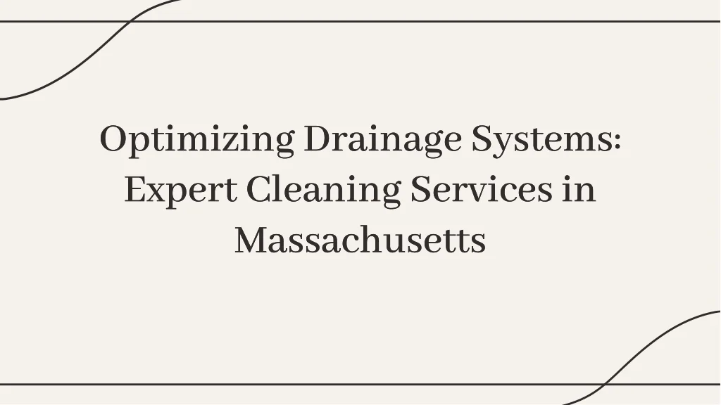 PPT - DRAINAGE CLEANING SERVICES MASSACHUSETTS PowerPoint Presentation ...