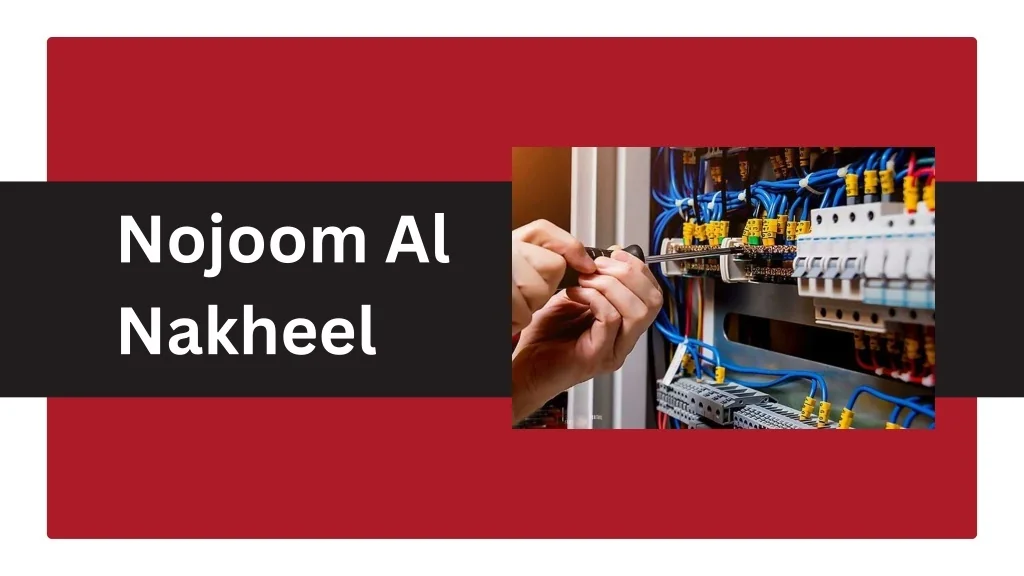 PPT - Nojoom Al Nakheel , Electrical Contractors In Dubai PowerPoint ...