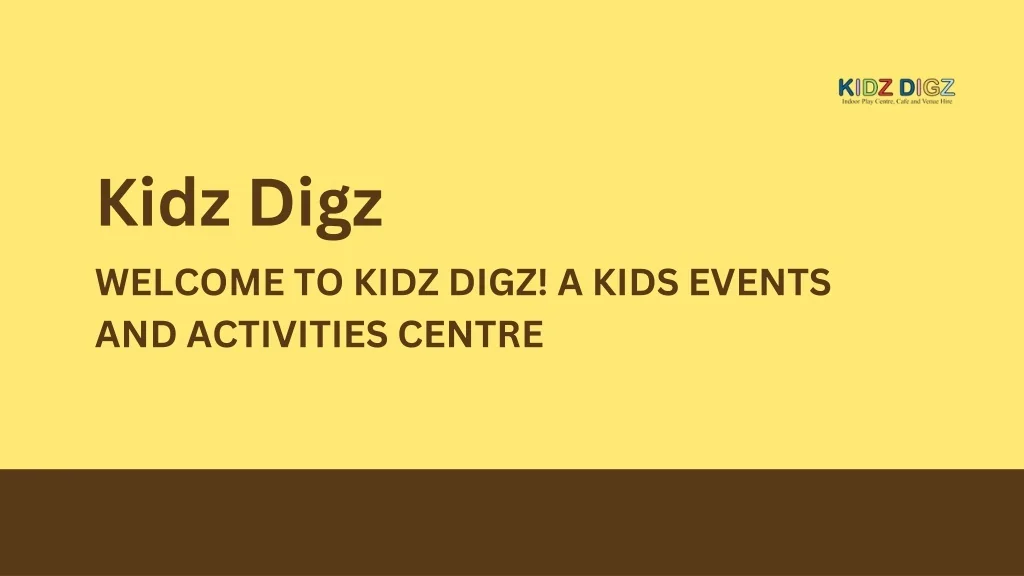 PPT - Kidz Digz , Kidzone Activities In Tarneit PowerPoint Presentation ...