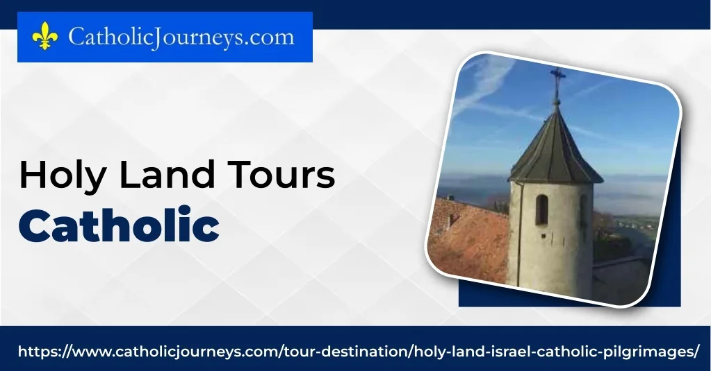 PPT - Discover the Sacred with Catholic Journeys' Holy Land Tours ...