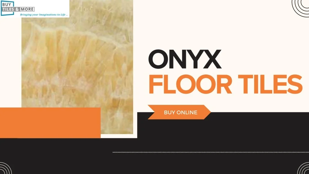 PPT - Buy Onyx Tile Floor Online for Luxurious and Unique Home Design ...