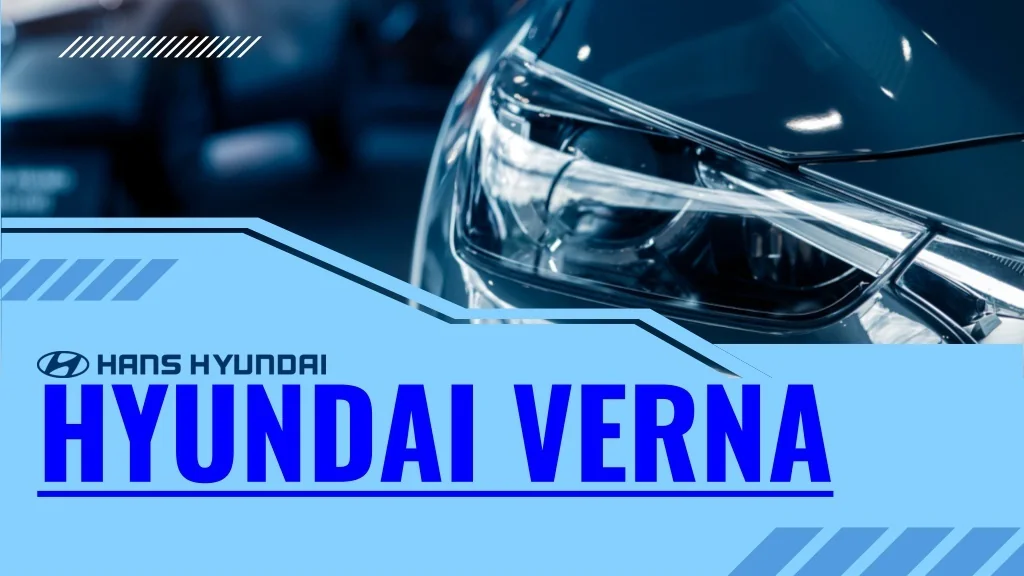 PPT - Hyundai Verna: Price, Features, Specifications | Hans Hyundai ...