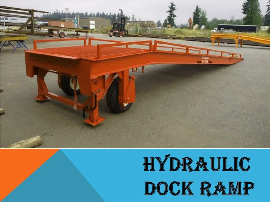 PPT - Hydraulic Dock Ramp Manufacturers PowerPoint Presentation, free ...