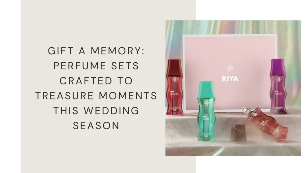 PPT - Gift a Memory Perfume Sets Crafted to Treasure Moments this ...