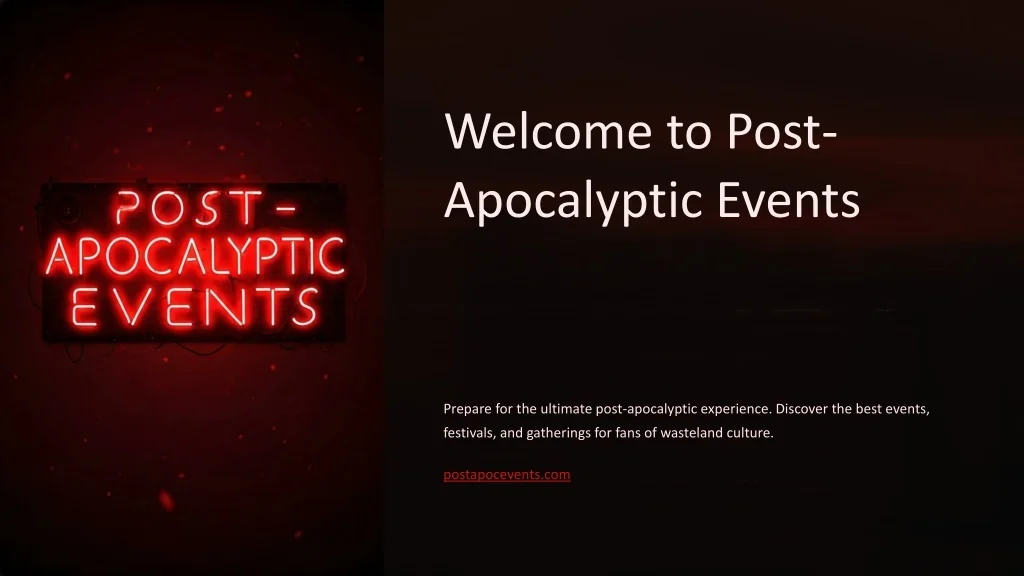 PPT - Exciting Apocalypse Festival Events Guide - postapocevents.com ...