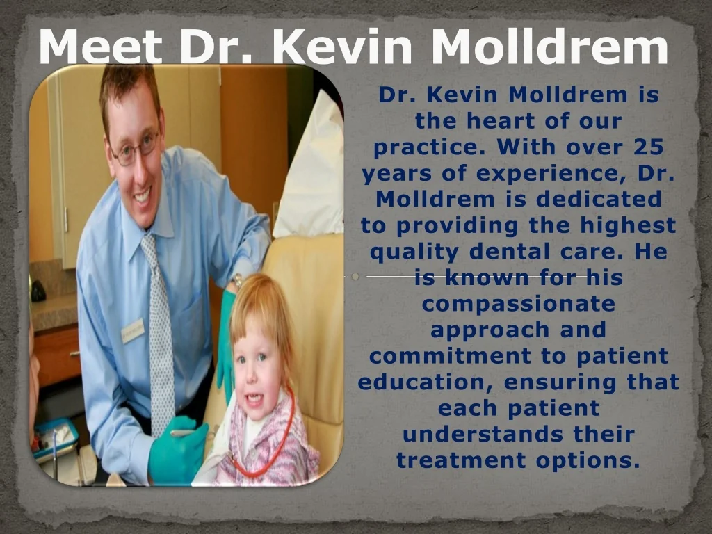 PPT - Meet Dr. Kevin Molldrem Your Trusted Family Dentist PowerPoint ...