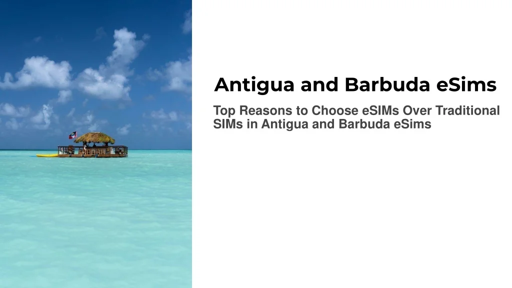 PPT - Top Reasons to Choose eSIMs Over Traditional SIMs in Antigua and ...