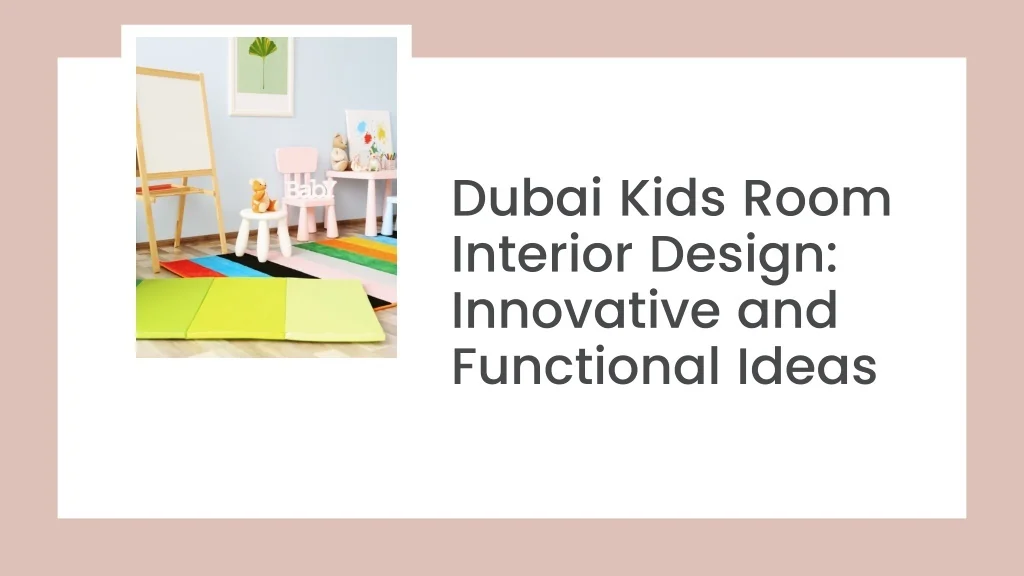 PPT - Dubai Kids Room Interior Design Innovative and Functional Ideas ...