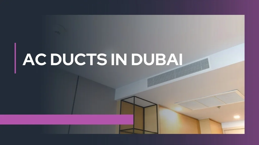 PPT - Best AC Ducts in Dubai for Optimal Cooling Efficiency ...