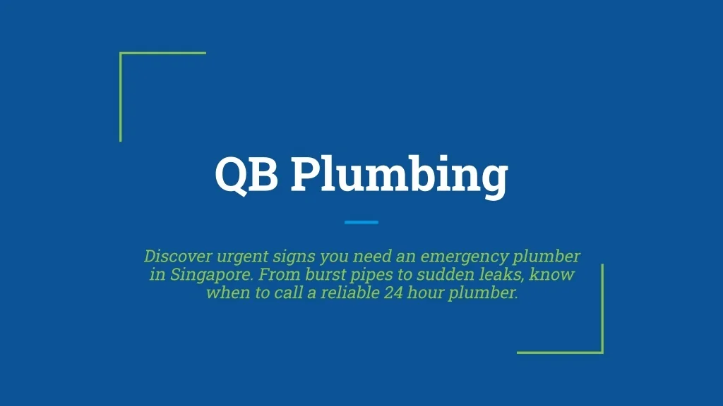 PPT - QB Plumbing - Signs You Need to Call an Emergency Plumber in ...