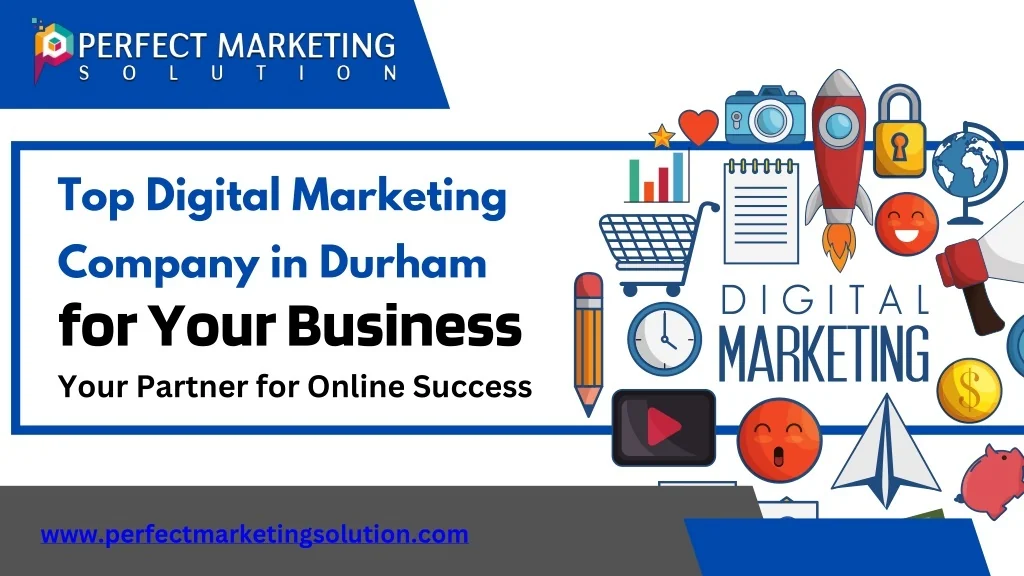 PPT - Top Digital Marketing Company in Durham for Your Business ...